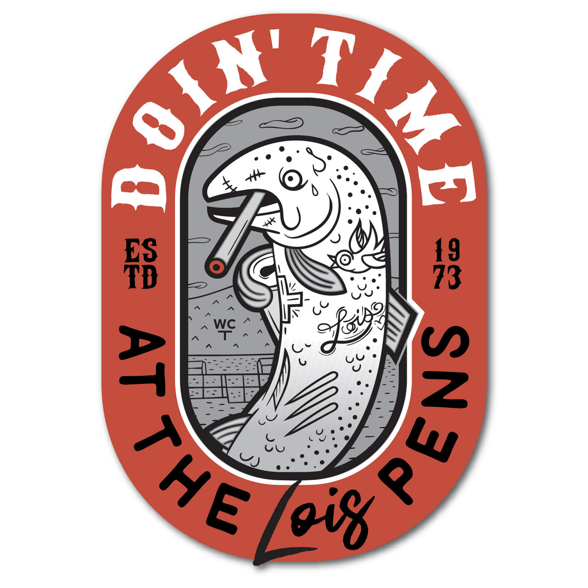 Doin' Time at the Lois Pens Decal – Westcoast Thick Design Co.